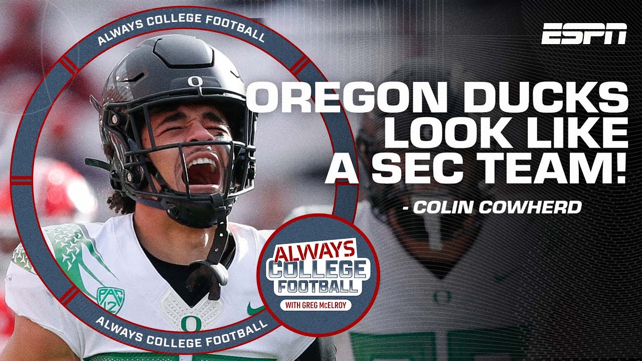 The Oregon Ducks look like an SEC team! - Colin Cowherd | Always ...