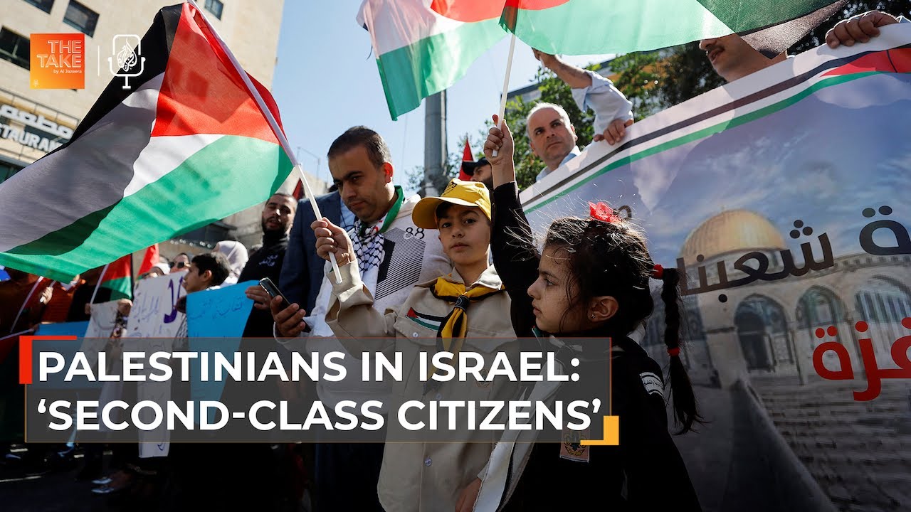 Palestinians in Israel: 'Second-class citizens' | The Take - The Global ...