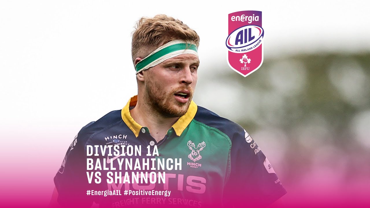 #EnergiaAIL Division 1A - Ballynahinch vs Shannon - The Global Herald
