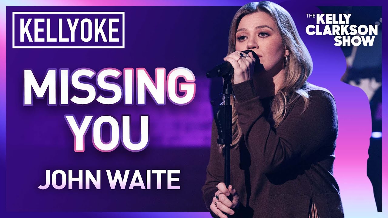 Kelly Clarkson Covers 'Missing You' By John Waite | Kellyoke - The ...