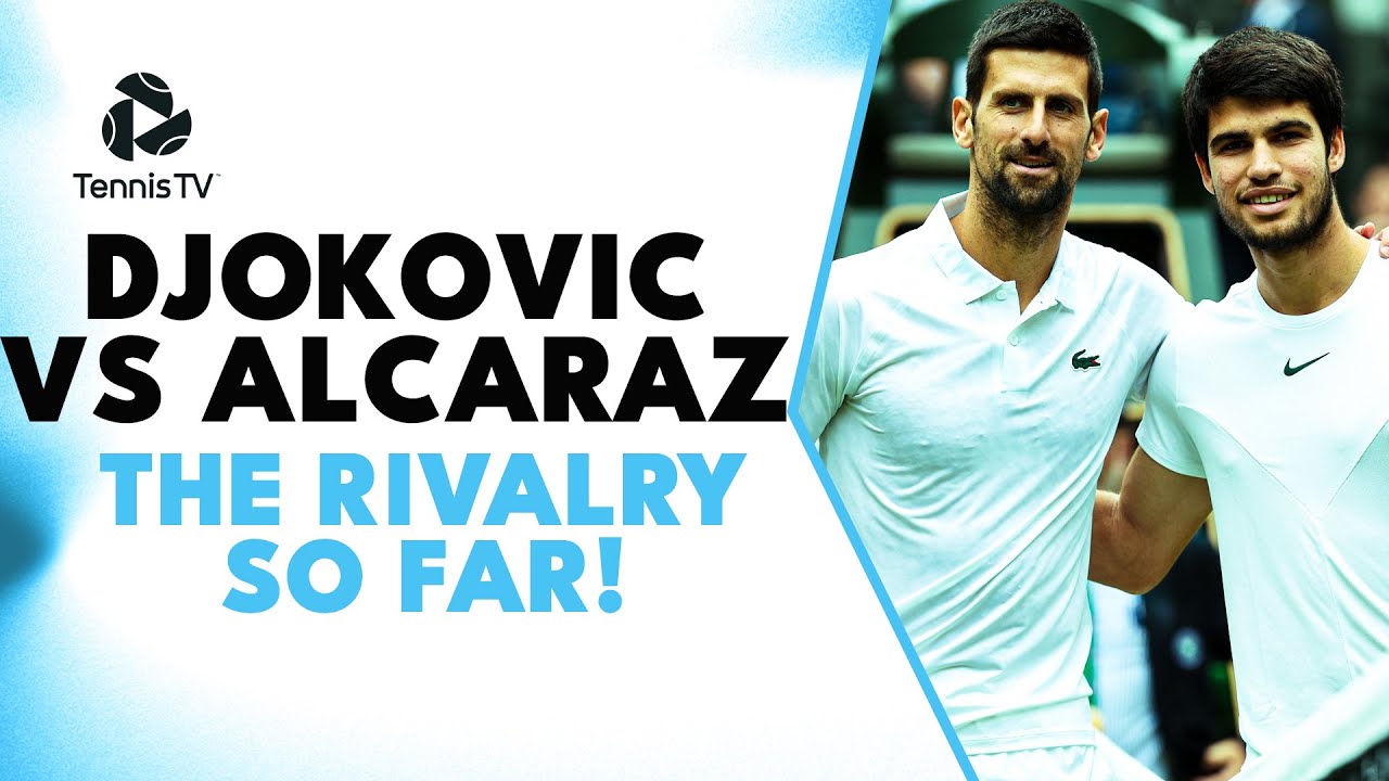 Novak Djokovic vs Carlos Alcaraz: The Rivalry So Far! - The Global Herald