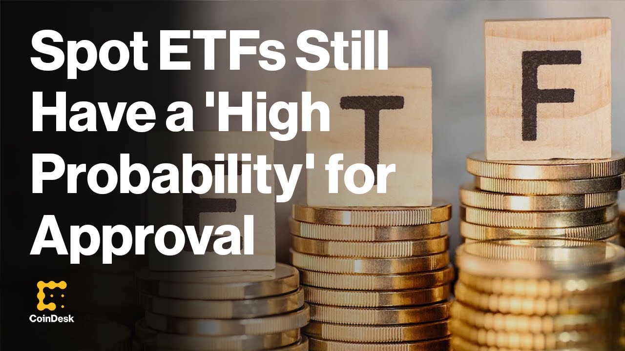 Bitcoin Spot ETFs Still Have a 'Very High Probability' for Approval, Analyst Predicts - The ...