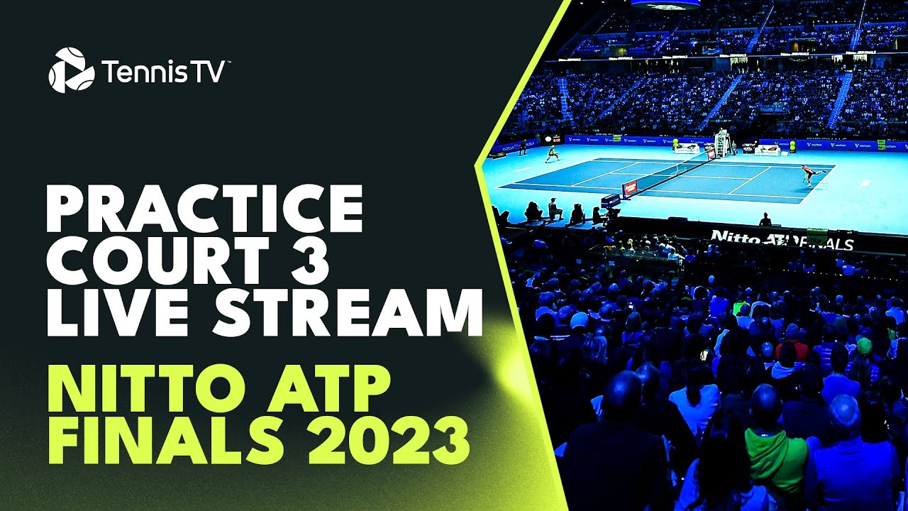 LIVE PRACTICE STREAM: Nitto ATP Finals 2023 | Court 3 - The Global Herald
