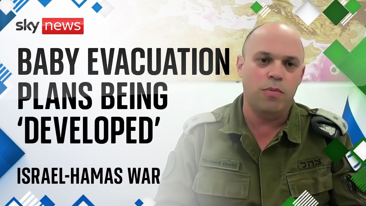 Israel-Hamas war: Plans to evacuate babies still being 'developed ...