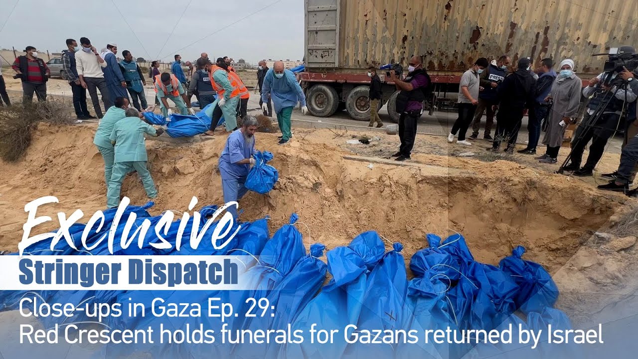 Close-ups in Gaza Ep. 29: Red Crescent holds funerals for Gazans ...