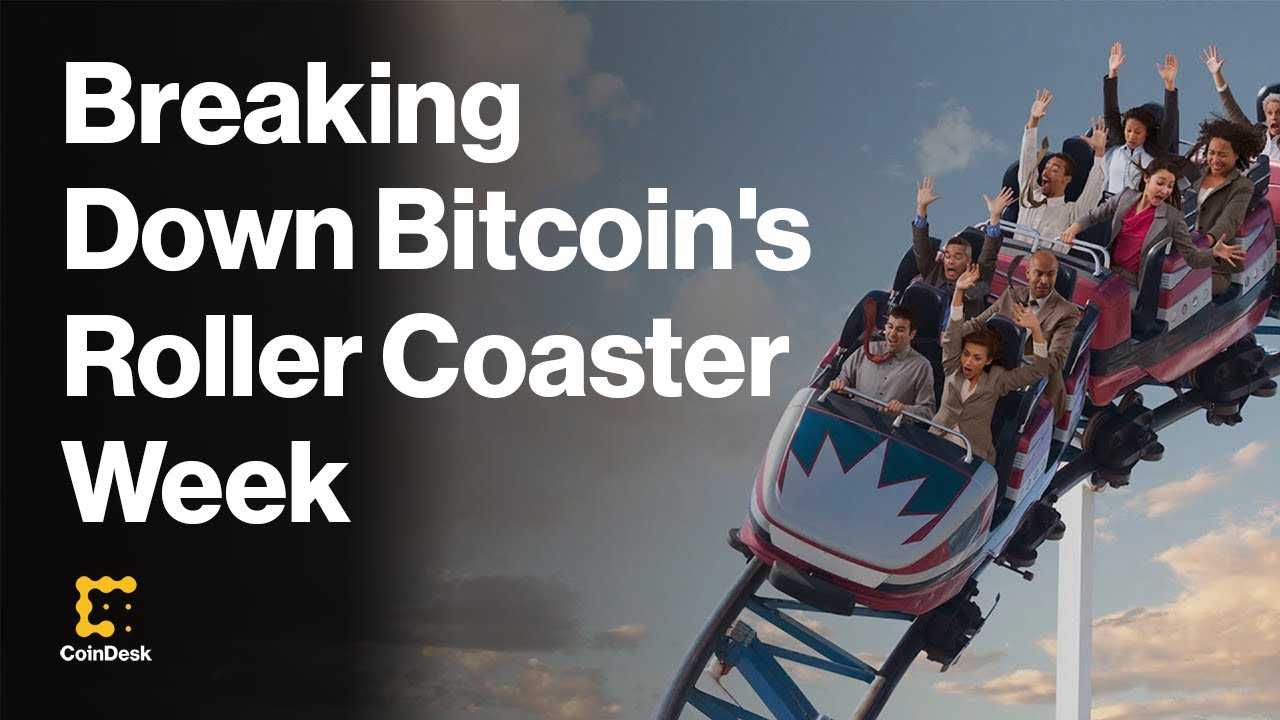 Breaking Down Bitcoin's Roller Coaster Week - The Global Herald