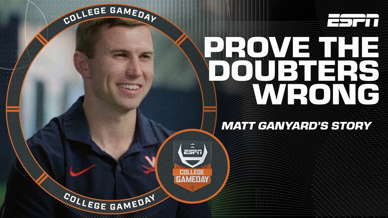 Prove the Doubters Wrong: Matt Ganyard's story | College GameDay - The Global Herald