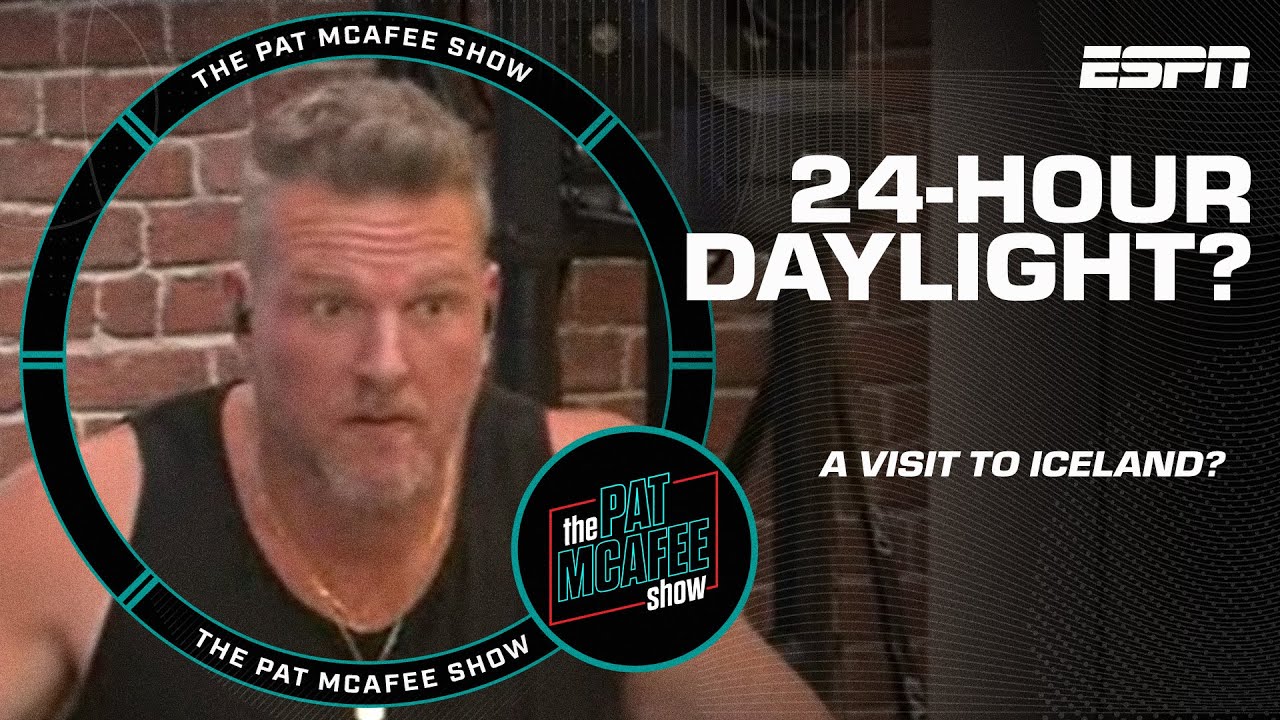 Pat McAfee may need a trip to Iceland to experience 24 hours of ...