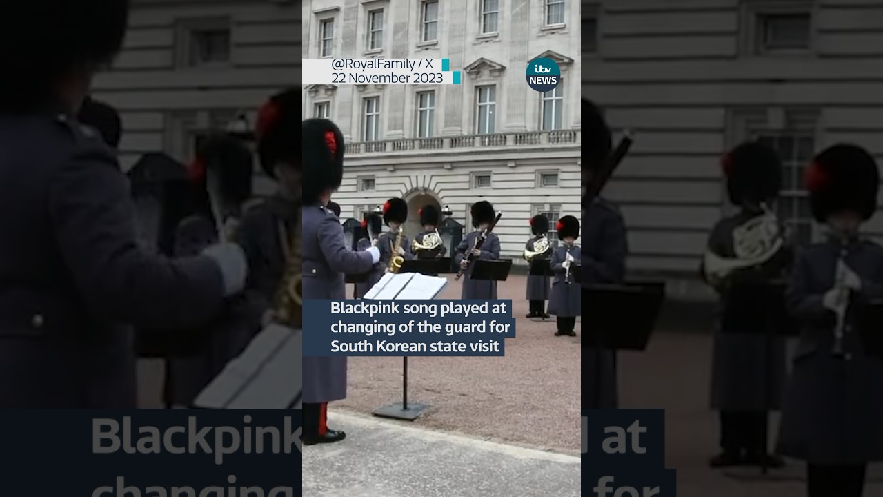 Song by K-pop band @BLACKPINK played at changing of the guard #itvnews ...