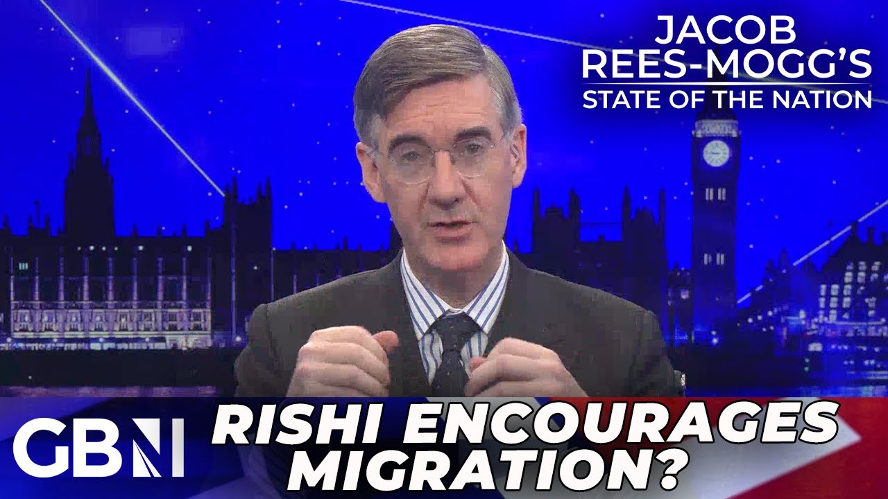 'Rishi Sunak encouraged MORE migration today!' | Jacob Rees Mogg - The ...