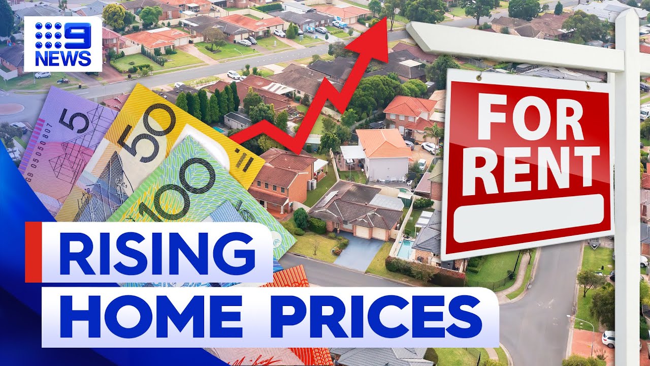 Sydney’s high demand during rising rent and property prices | 9 News ...