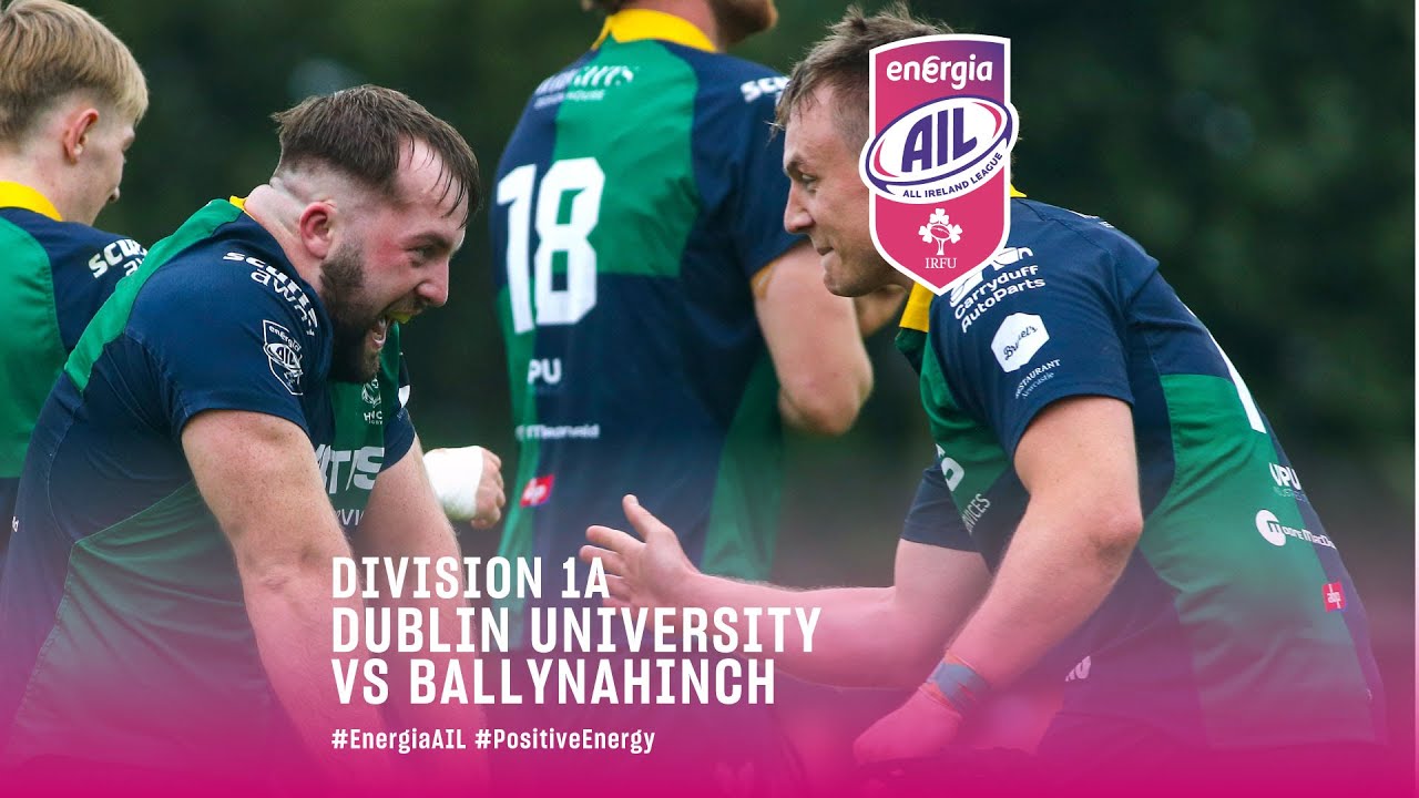 #EnergiaAIL Division 1A - Dublin University v Ballynahinch - The Global ...