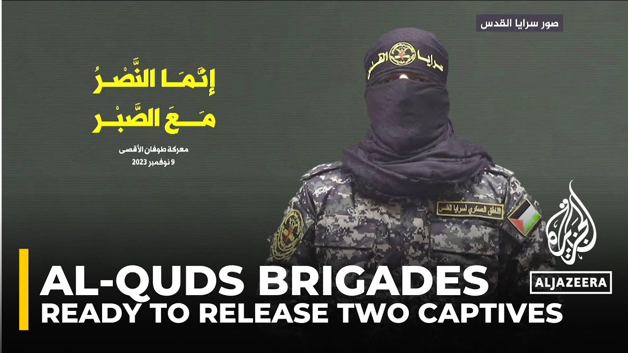 Al-Quds Brigades will release two captives if conditions on ground ...