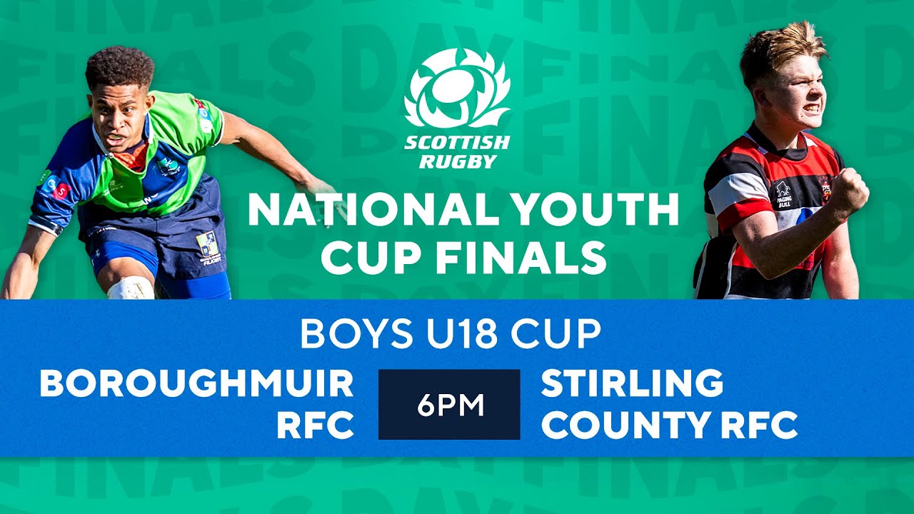 LIVE: National Youth Cup Finals | Boroughmuir RFC v Stirling County RFC - Boys U18 Cup - The ...