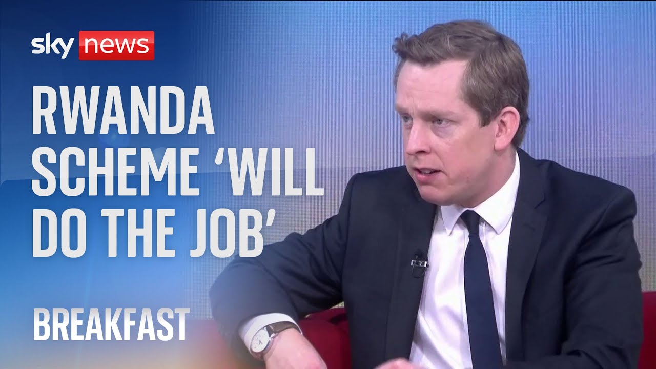 Rwanda scheme 'will do the job', says legal migration minister - The Global Herald