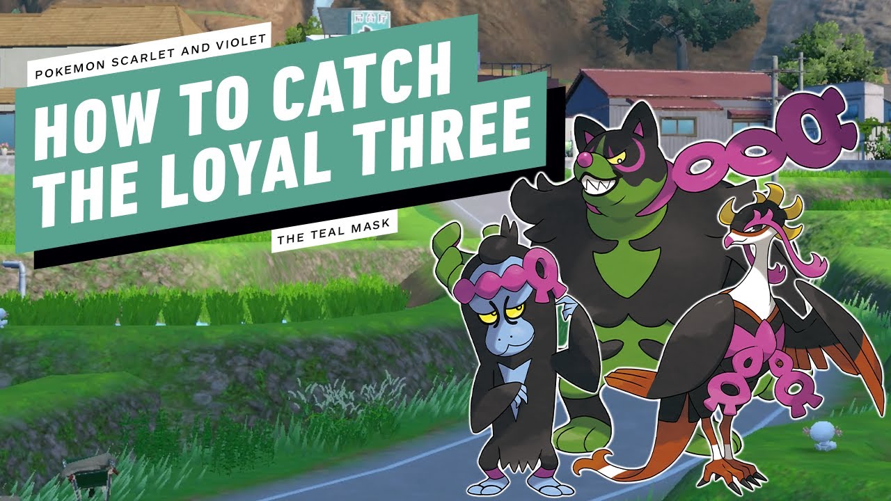 Pokemon Scarlet and Violet: The Teal Mask DLC – How to Catch the Loyal ...