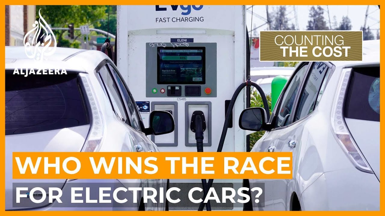 Who wins the race for electric cars? | Counting the Cost - The Global ... Who wins the race for electric cars? | Counting the Cost - The Global ...