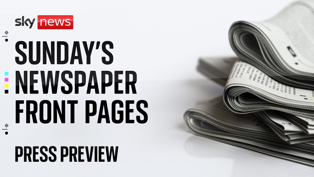 Press Preview: Sunday's newspaper front pages - The Global Herald