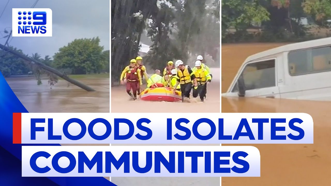 Far North Queensland communities isolated by record floods | 9 News ...