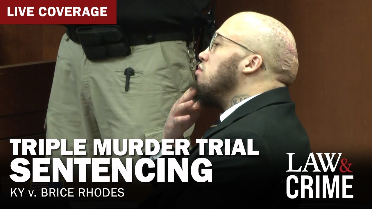 WATCH LIVE: Triple Murder Trial — KY v. Brice Rhodes — Sentencing Phase ...