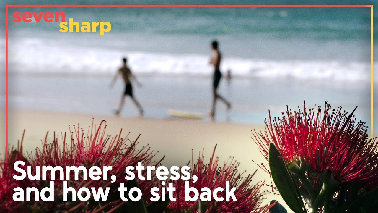 How to get a proper reset over the summer break | Seven Sharp - The Global Herald