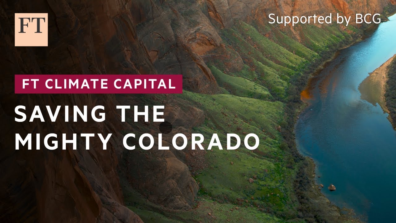 Water rights are at the heart of protecting the Colorado River | FT ...