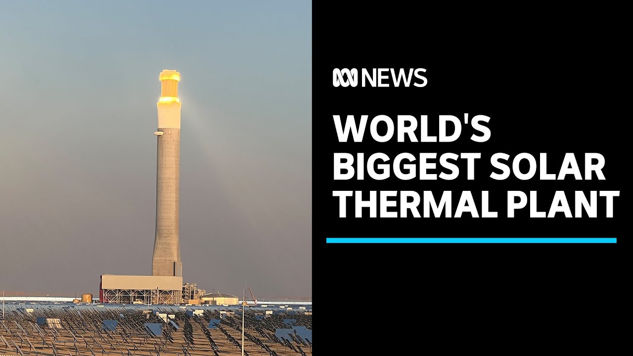 Inside the world's biggest solar thermal plant | ABC News - The Global ...