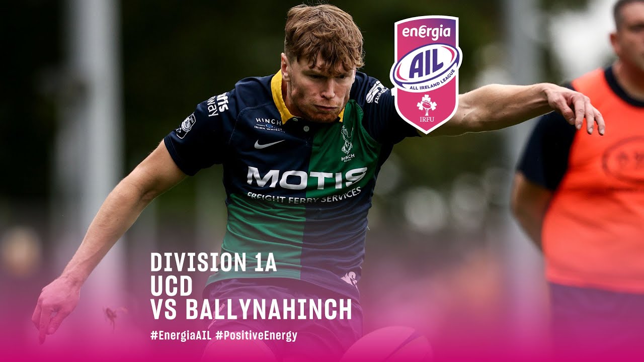 #EnergiaAIL Division 1A :: UCD v Ballynahinch - The Global Herald