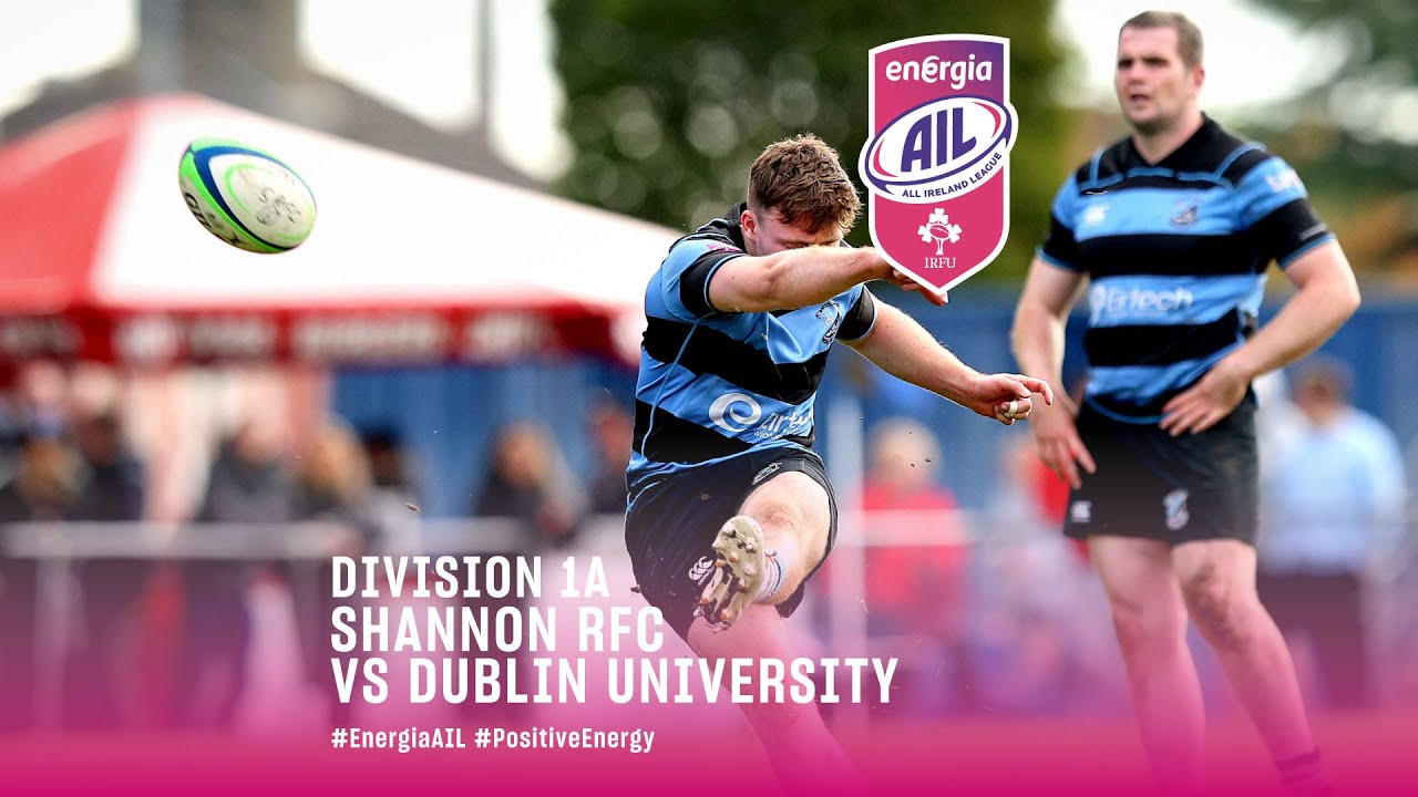 #EnergiaAIL Division 1A :: Shannon v Dublin University - The Global Herald
