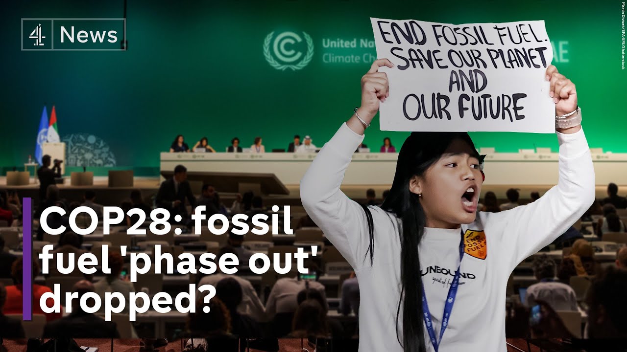 COP28 anger as pledge to ‘phase out’ fossil fuels removed from draft text - The Global Herald