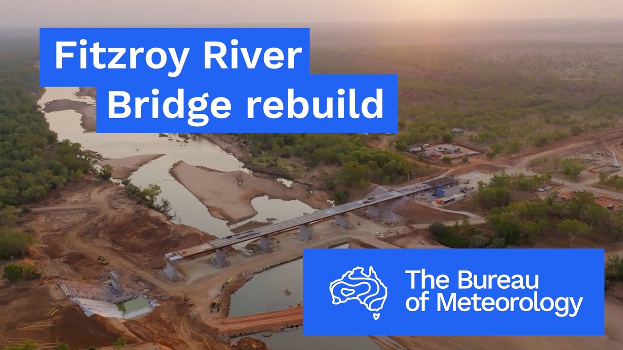 Australia Weather: Fitzroy River Bridge rebuild: The Bureau of ...