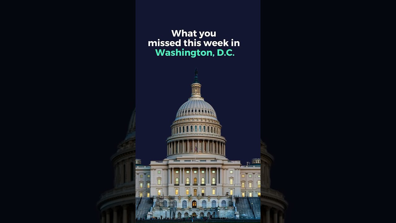 Here's What Happened in Washington This Week - The Global Herald