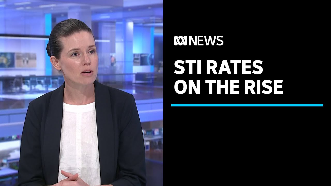 STI rates on the rise in Australia | ABC News - The Global Herald