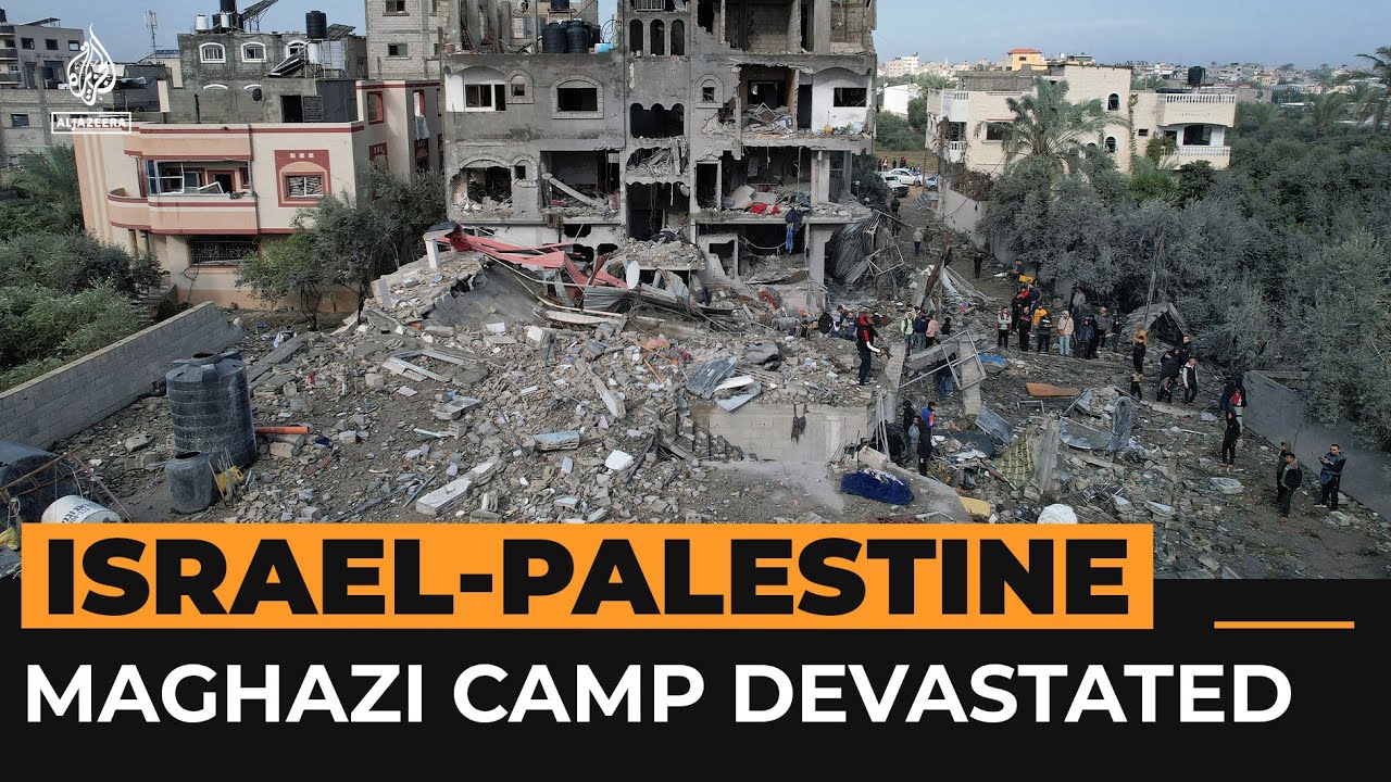 Israeli bombardment devastates Maghazi refugee camp | Al Jazeera ...