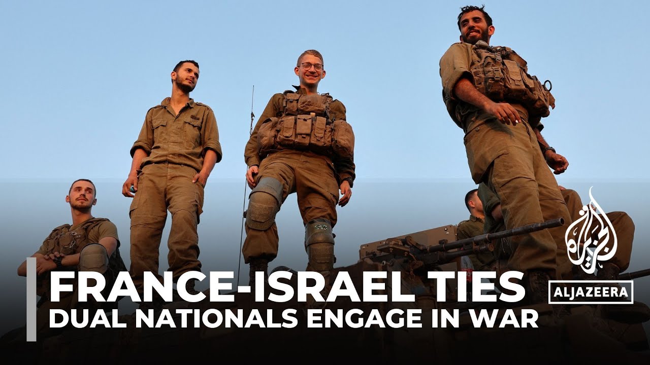 French and Israeli dual nationals take part in Israel's war on Gaza ...