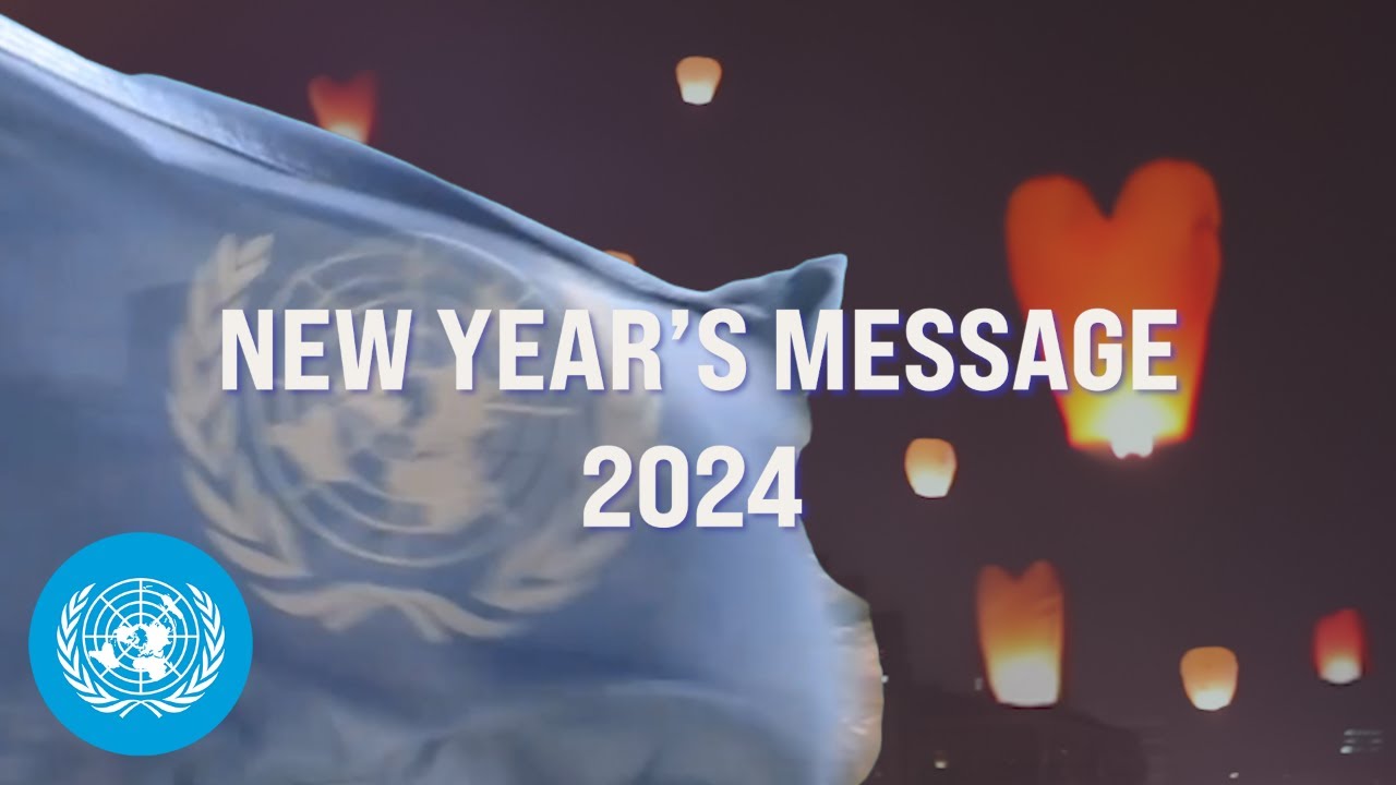 UN Chief's 2024 New Year's Message | United Nations - The Global Herald