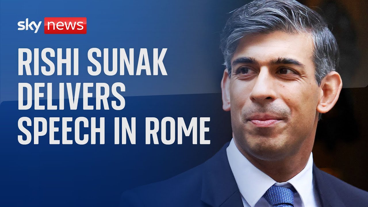 Watch live: Rishi Sunak delivers speech during visit to Rome - The ...