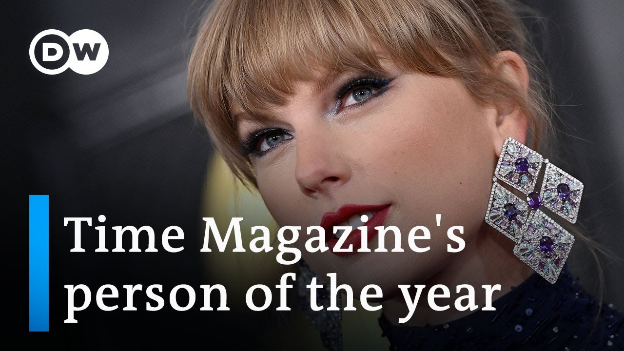 Taylor Swift: Time Magazine's Person of the Year 2023 | DW News - The Global Herald