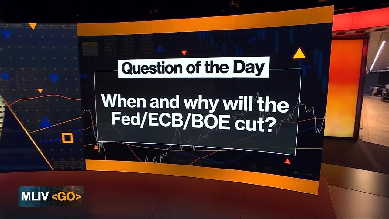 MLIV QOD: When and Why Will the Fed/ECB/BOE Cut? - The Global Herald