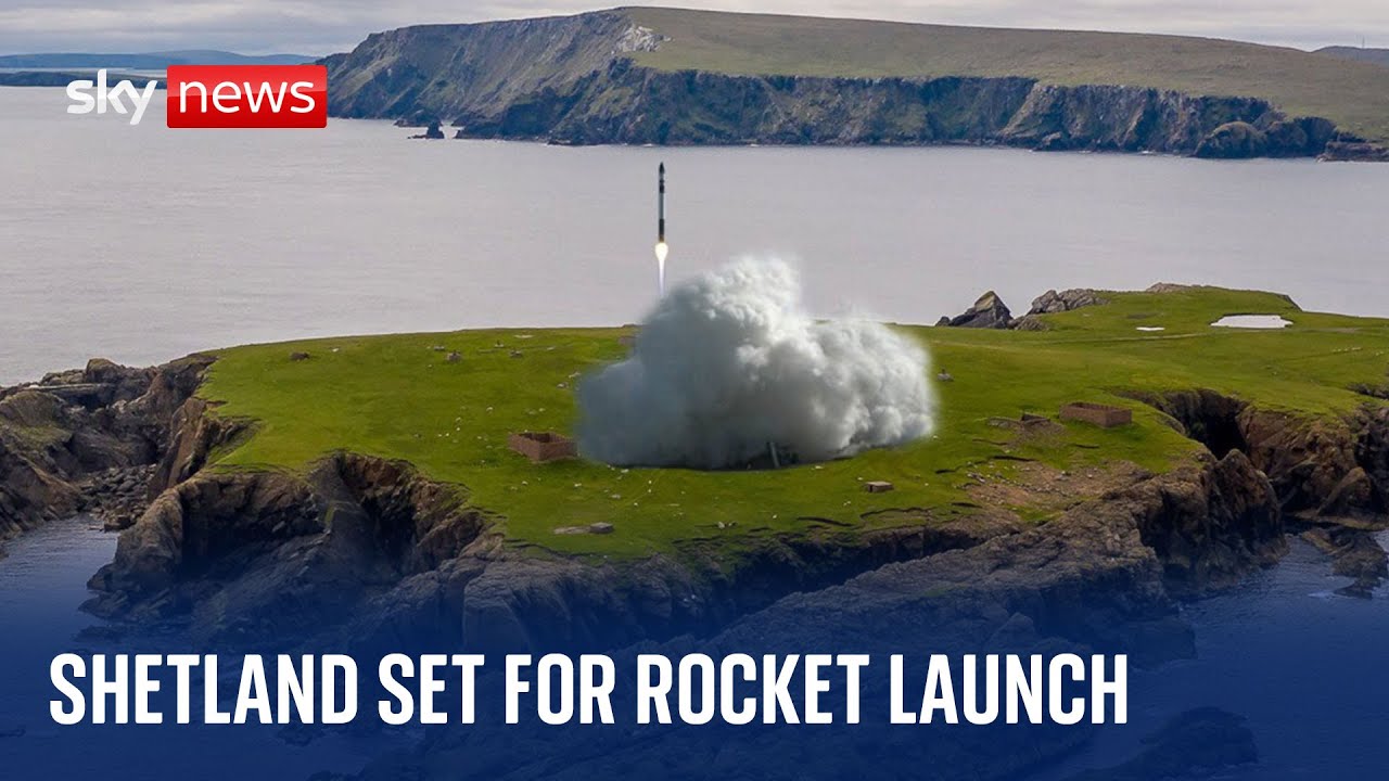 Shetland: UK set for first vertical rocket launch after spaceport ...