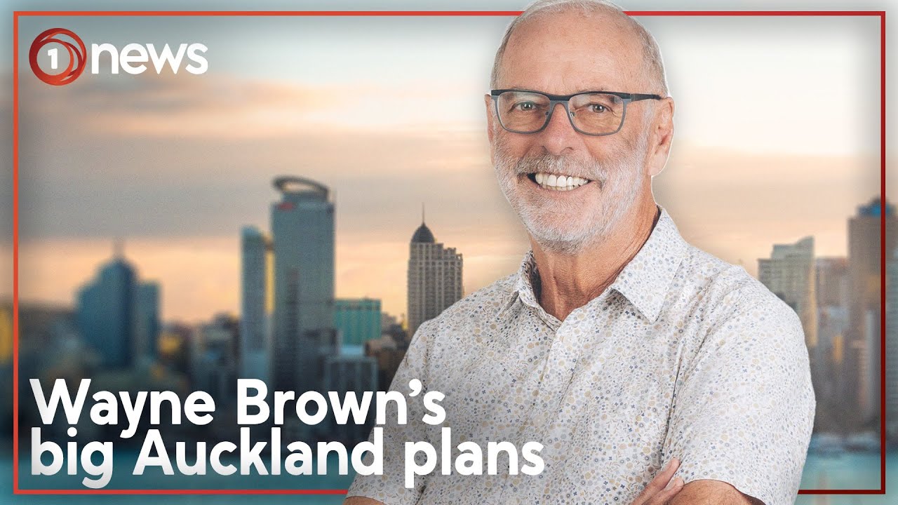 Wayne Brown’s plans to ‘fix Auckland’ revealed | 1News - The Global Herald