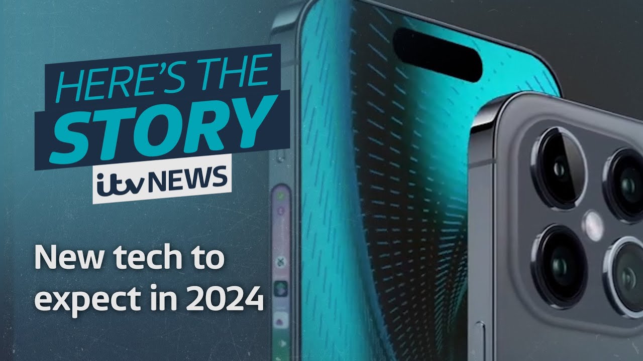 What new tech can you expect in 2024? | ITV News - The Global Herald