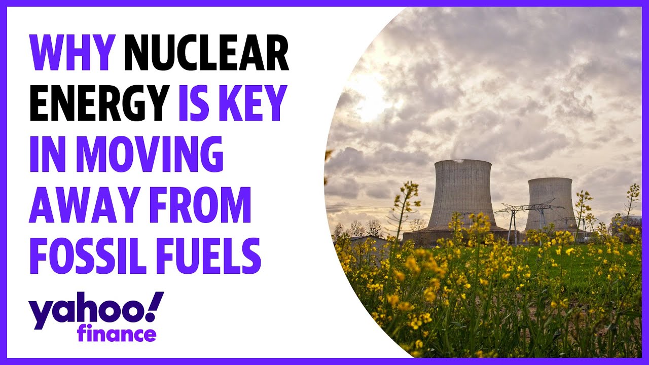 Why nuclear power is important in moving away from fossil fuels and ...