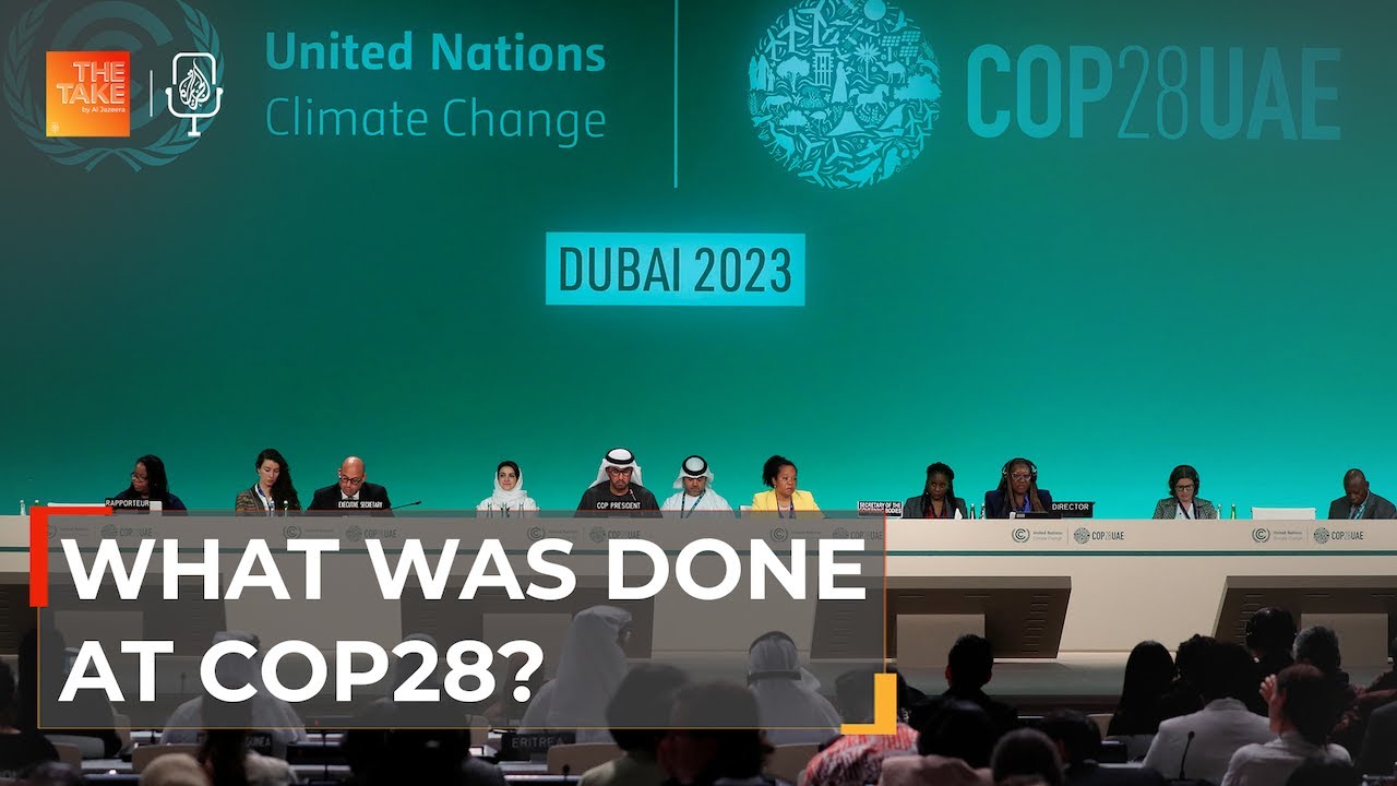 At the end of COP28, what was accomplished? | The Take - The Global Herald