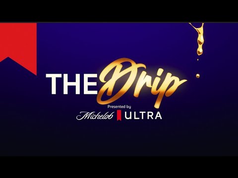 The Drip, presented by Michelob ULTRA - The Global Herald
