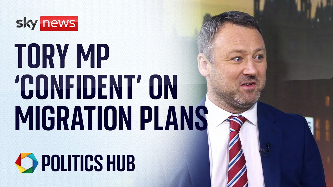 'I'm really confident it's going to work,' says Tory MP on migration ...
