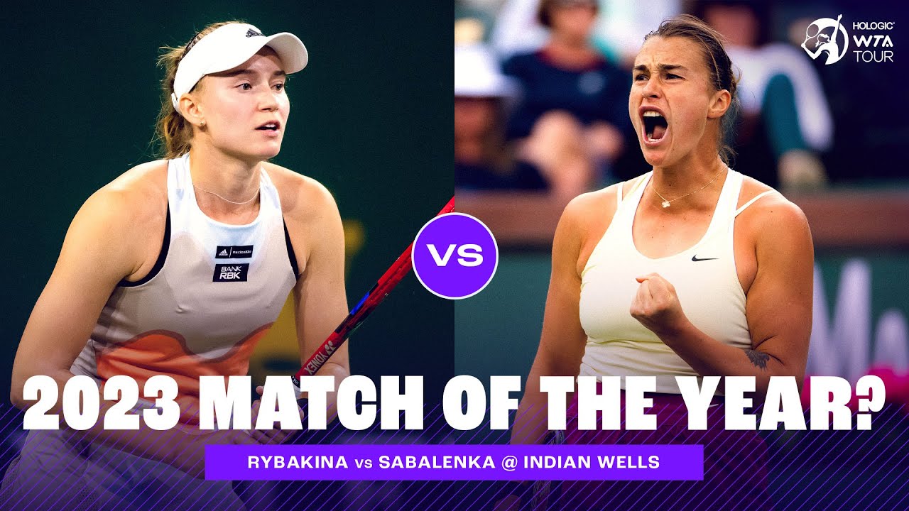 FULL MATCH | Elena Rybakina vs. Aryna Sabalenka | 2023 Indian Wells ...