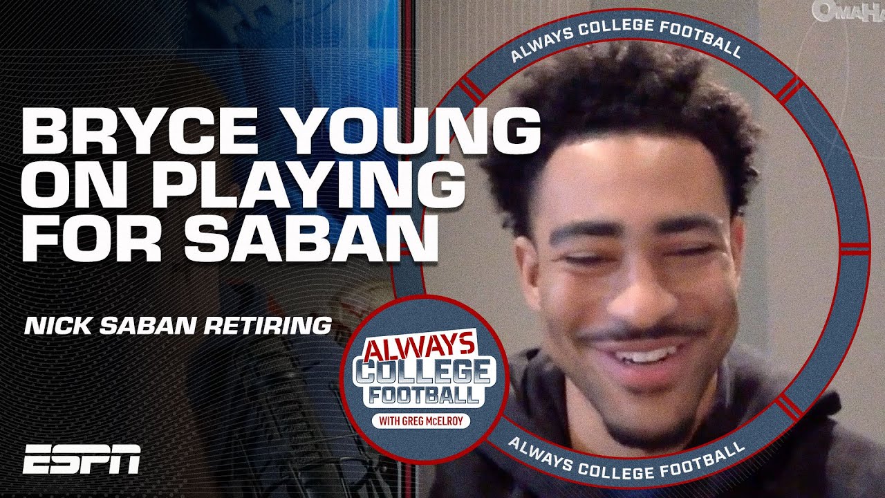 Bryce Young and McElroy share stories about playing for Saban at Alabama | Always College ...