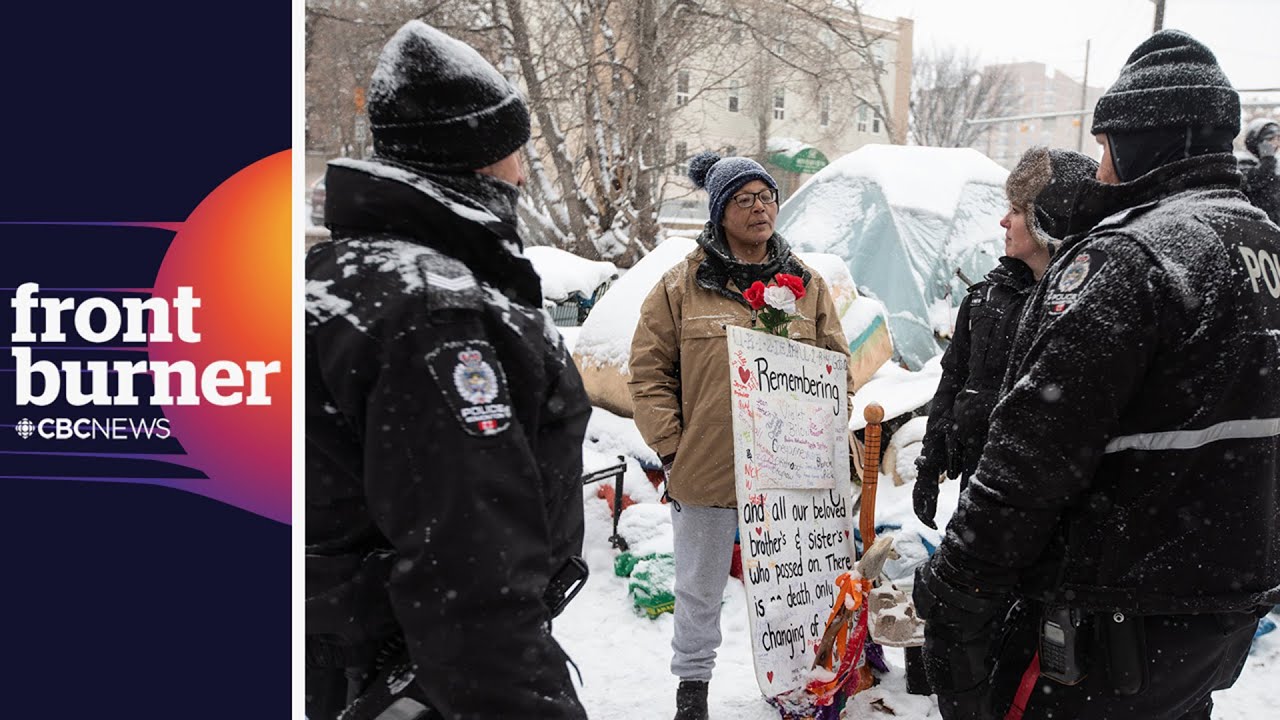 A police crackdown and a homelessness emergency | Front Burner - The ...