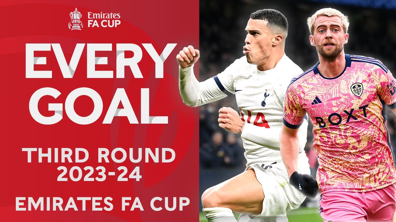 Watch Every Goal From The Third Round | Emirates FA Cup 2023-24 - The ...